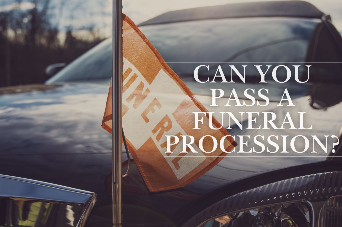 Can You Pass a Funeral Procession? Rules & Etiquette