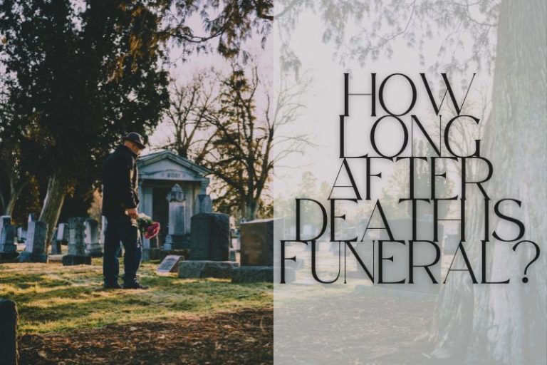 When Someone Dies: How Long After Death Is Funeral