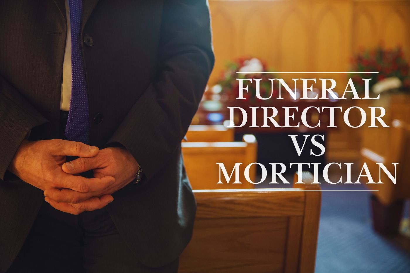 Funeral Director vs Mortician: What's The Difference?