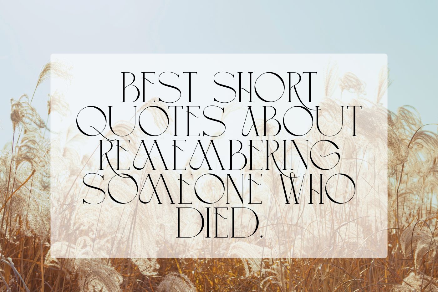 Best Short Quotes About Remembering Someone Who Died